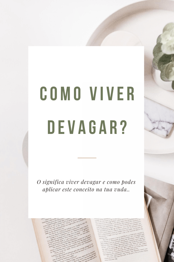 O que é isso de Viver Devagar? - Cláudia Ganhão