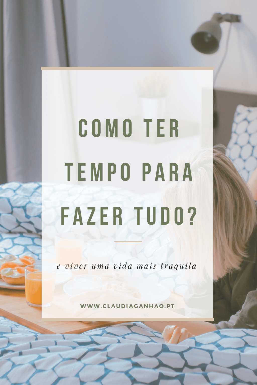 Como ter tempo para fazer tudo? - Cláudia Ganhão